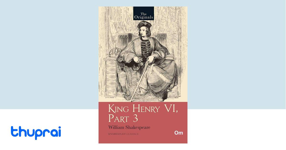 Henry VI Part 3 by William Shakespeare - Buy in Nepal | Thuprai