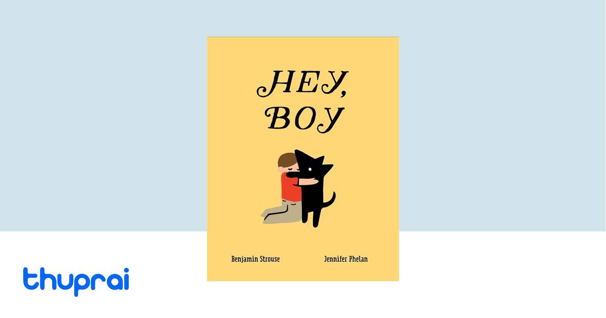 Hey, Boy by Benjamin Strouse - Buy in Nepal | Thuprai