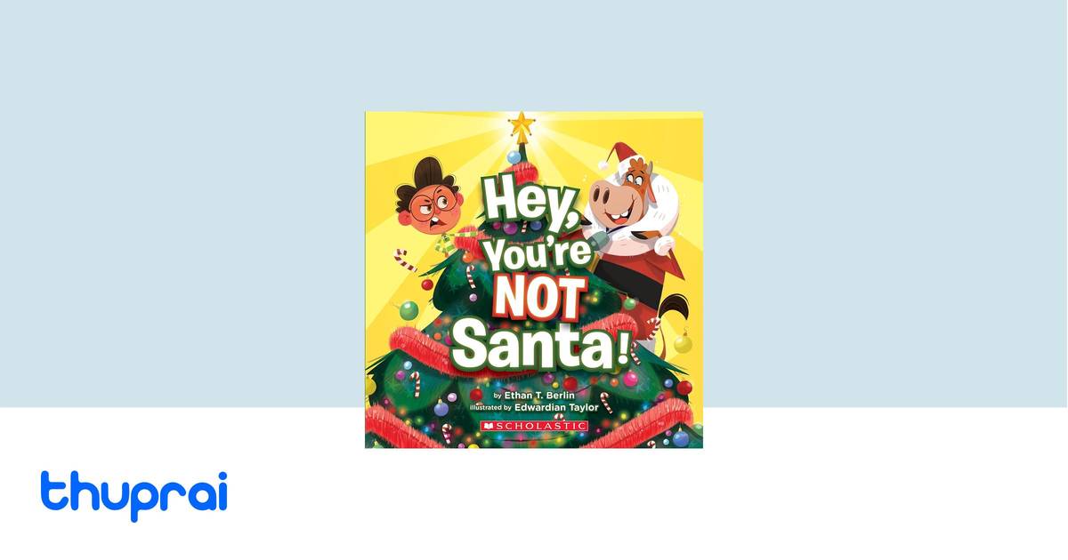 Hey, You're Not Santa! by ETHAN T. BERLIN - Buy in Nepal | Thuprai