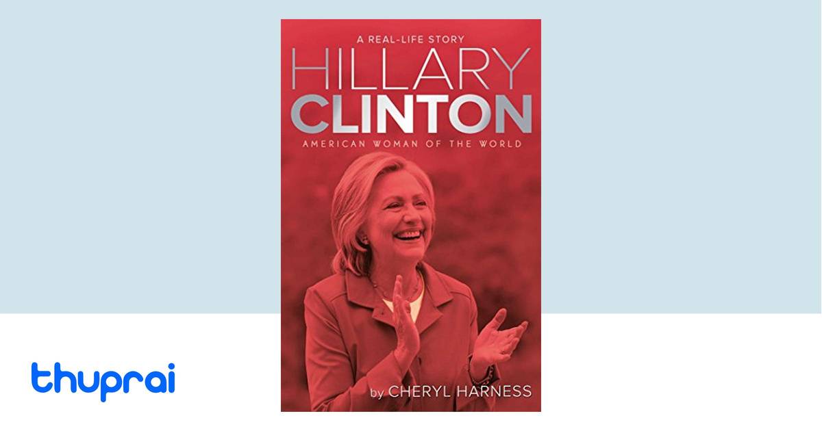Hillary Clinton: American Woman of the World (A Real-Life Story) by ...