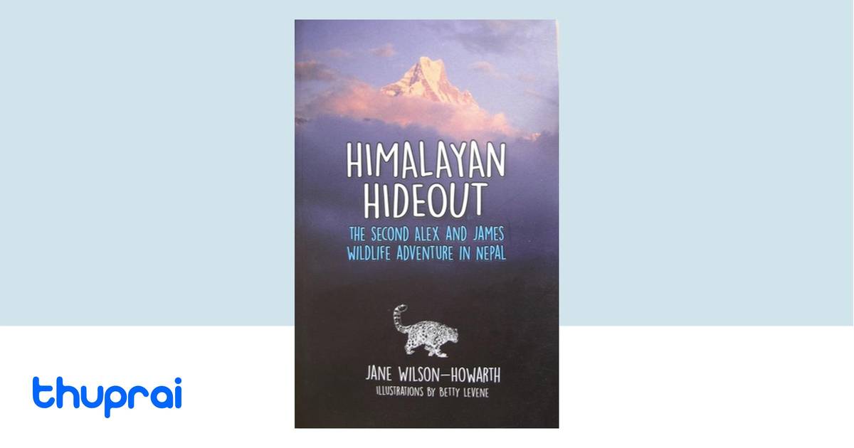 Himalayan Hideout - Jane Wilson-Howarth | Thuprai