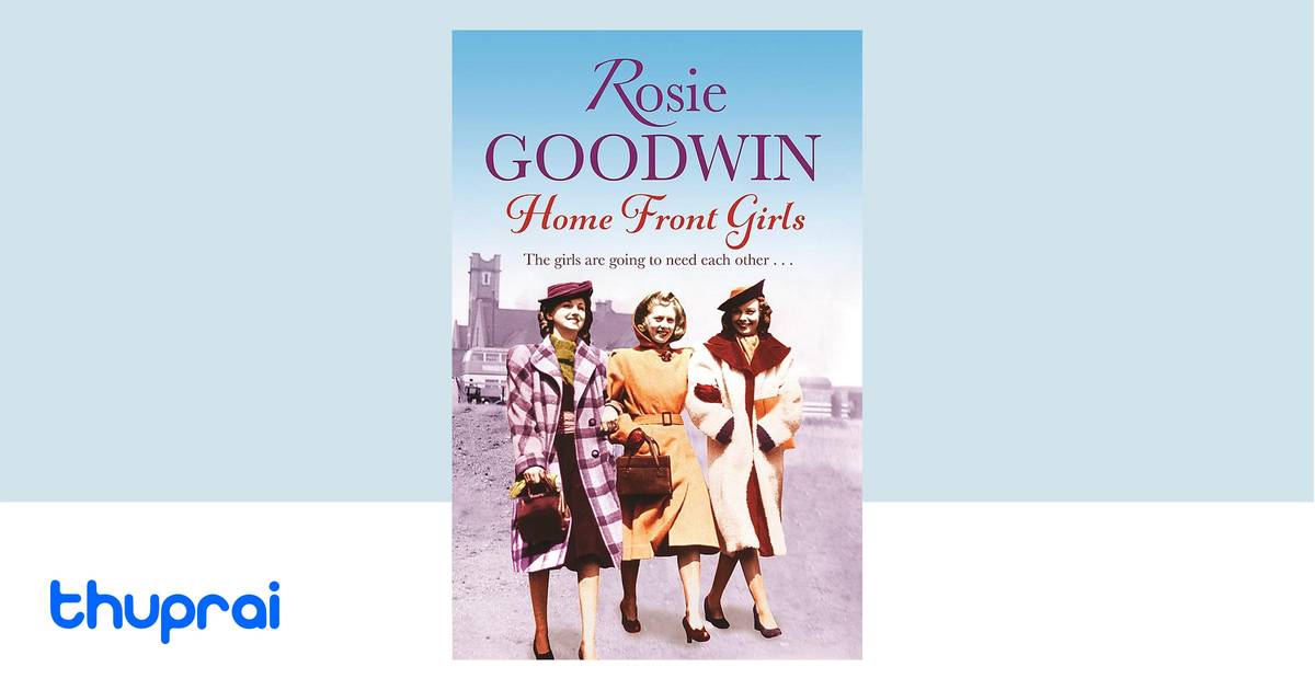 Home Front Girls by Rosie Goodwin - Buy in Nepal | Thuprai
