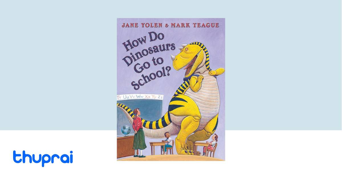 Buy How Do Dinosaurs Go to School? in Nepal | Thuprai