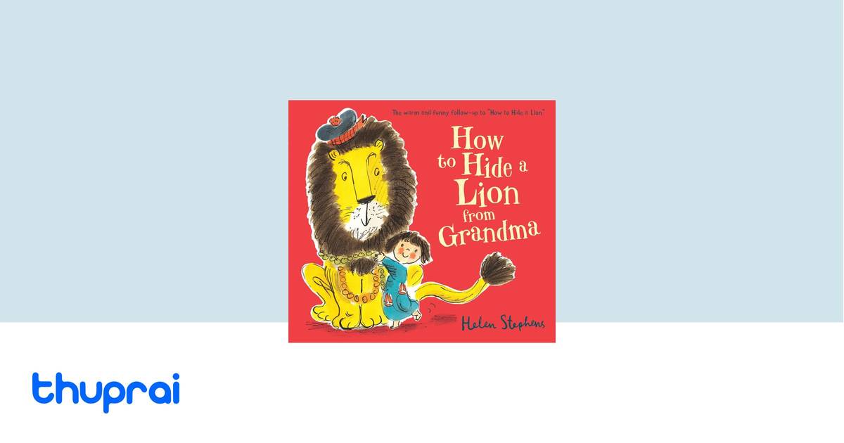 How To Hide A Lion From Grandma by Helen Stephens - Buy in Nepal | Thuprai