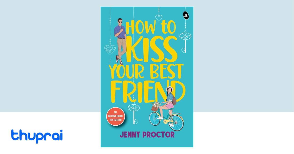 How To Kiss Your Best Friend ǀ A Sweet Romantic Comedy ǀ A Sizzling Romance Of Best Friends