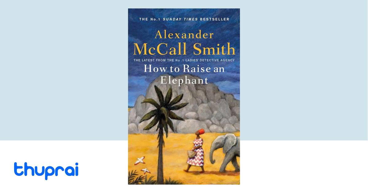 Buy How to Raise an Elephant in Nepal | Thuprai