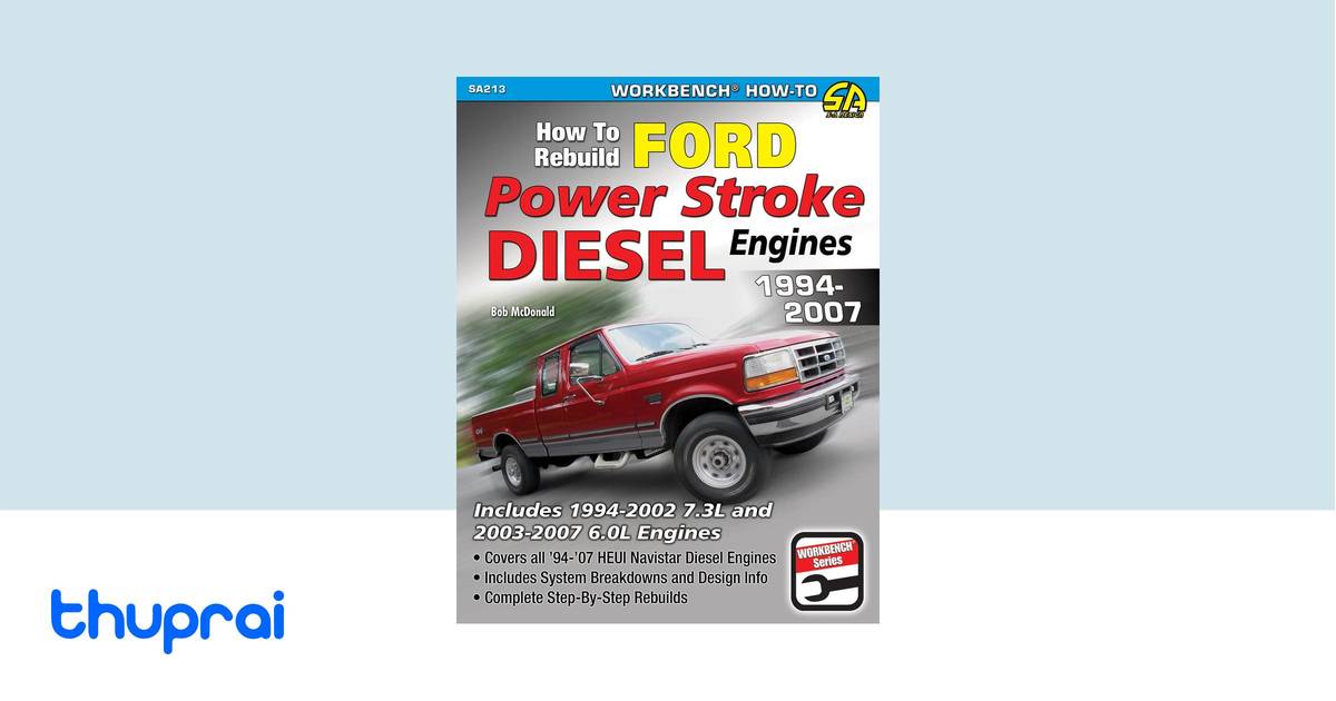 How to Rebuild Ford Power Stroke Diesel Engines 1994-2007 by Bob ...