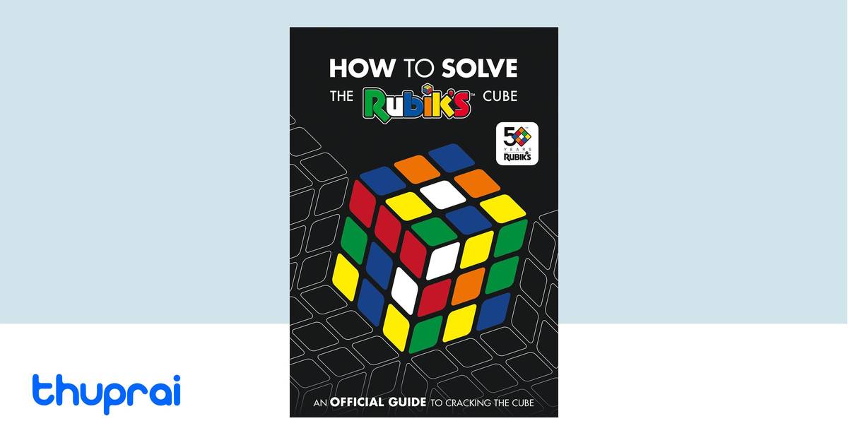 Buy How To Solve The Rubik's Cube: An Official Guide to Cracking the Cube in Nepal | Thuprai