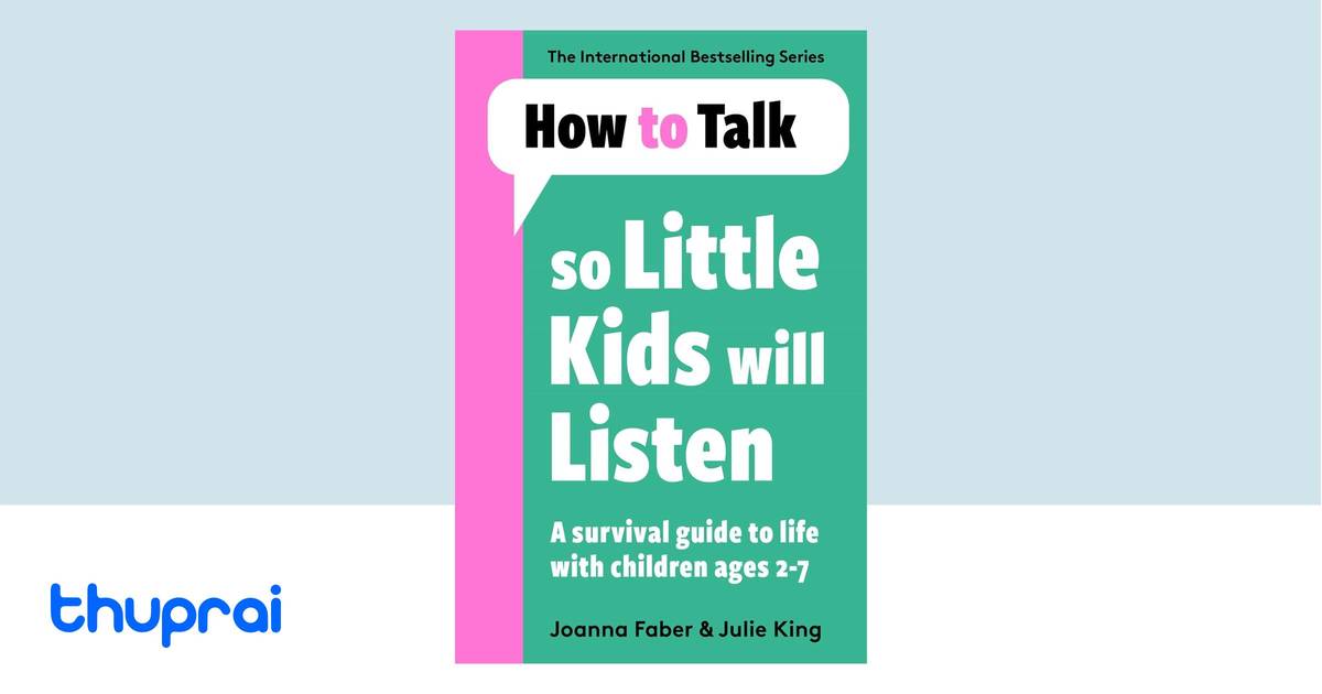 How To Talk So Little Kids Will Listen by Joanna Faber - Buy in Nepal ...