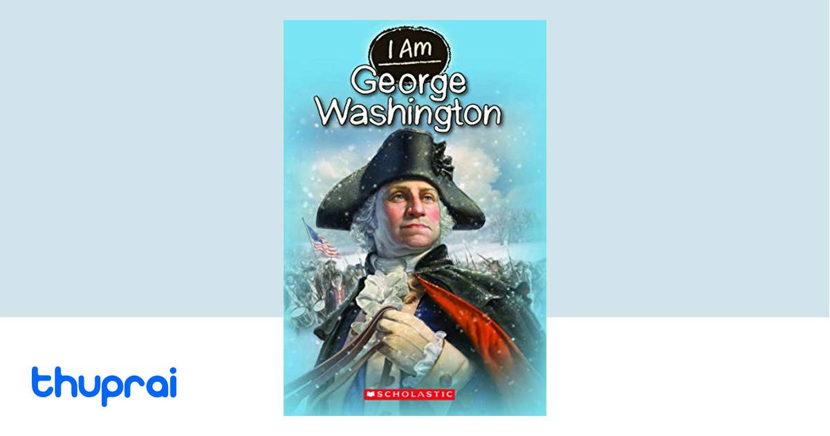 I am George Washington by Grace Norwich - Buy in Nepal | Thuprai
