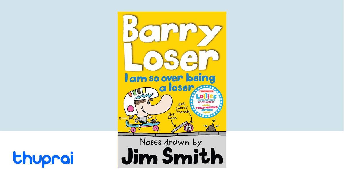 I am So Over Being a Loser Barry Loser by Jim Smith - Buy in Nepal ...