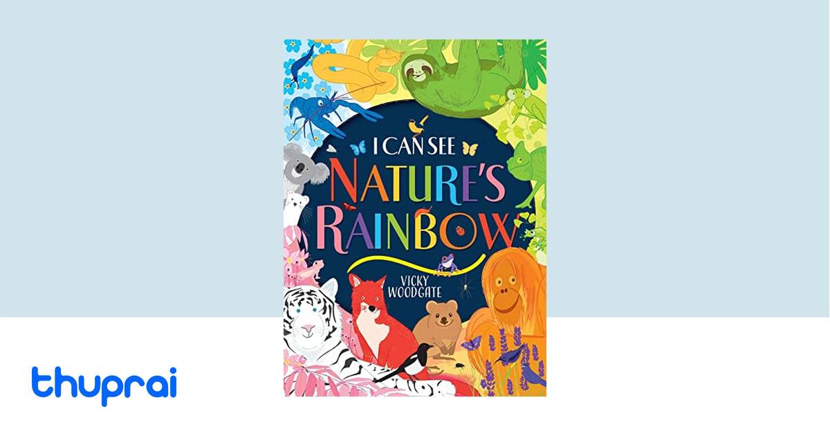 Buy I Can See Nature's Rainbow discover the secret colours of the world ...