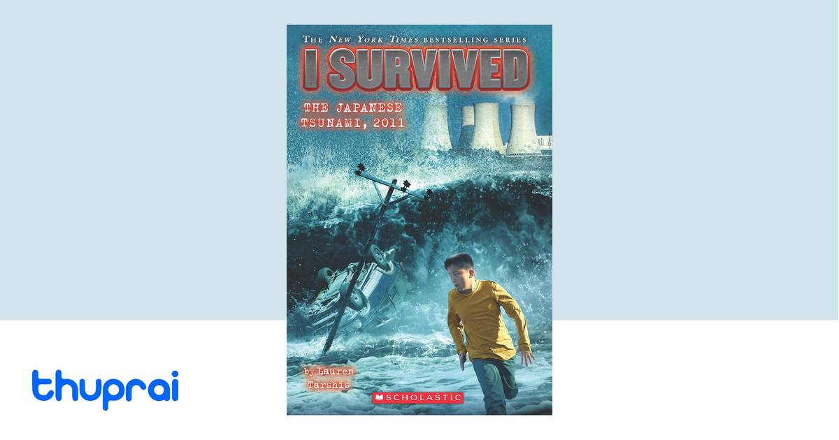 Buy I Survived #8: I Survived The Japanese Tsunami, 2011 in Nepal | Thuprai