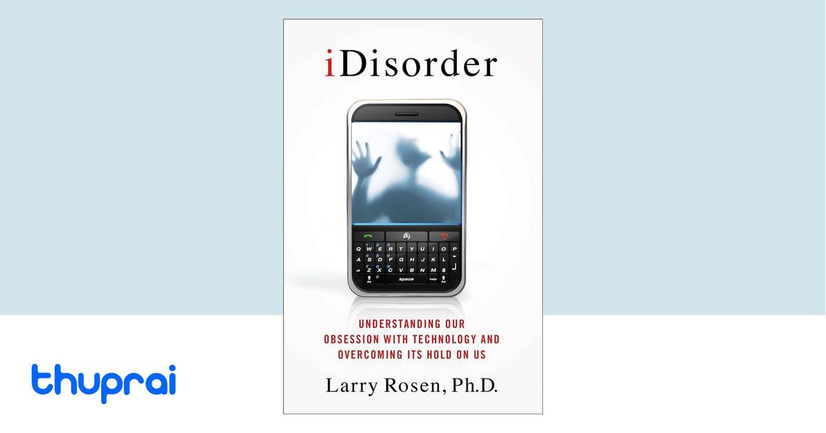 Buy IDisorder: Understanding Our Obsession with Technology and ...