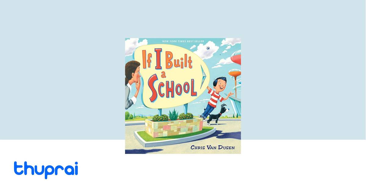 If I Built a School by Chris Van Dusen - Buy in Nepal | Thuprai