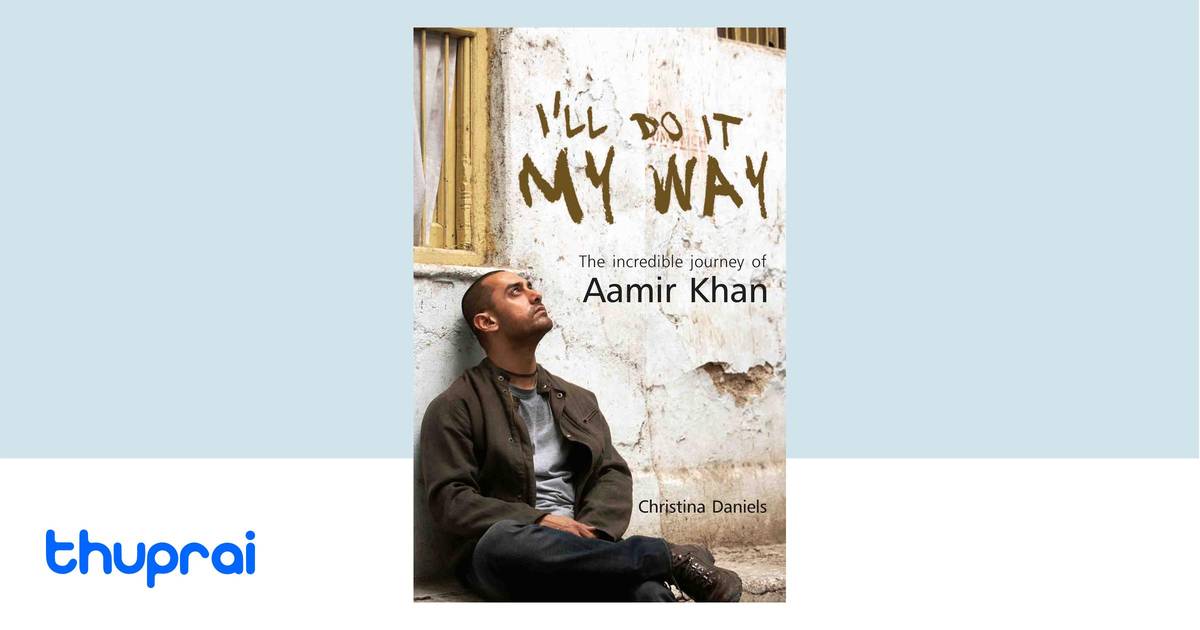 Buy I’ll Do it My Way : The Incredible Journey of Amir Khan in Nepal ...