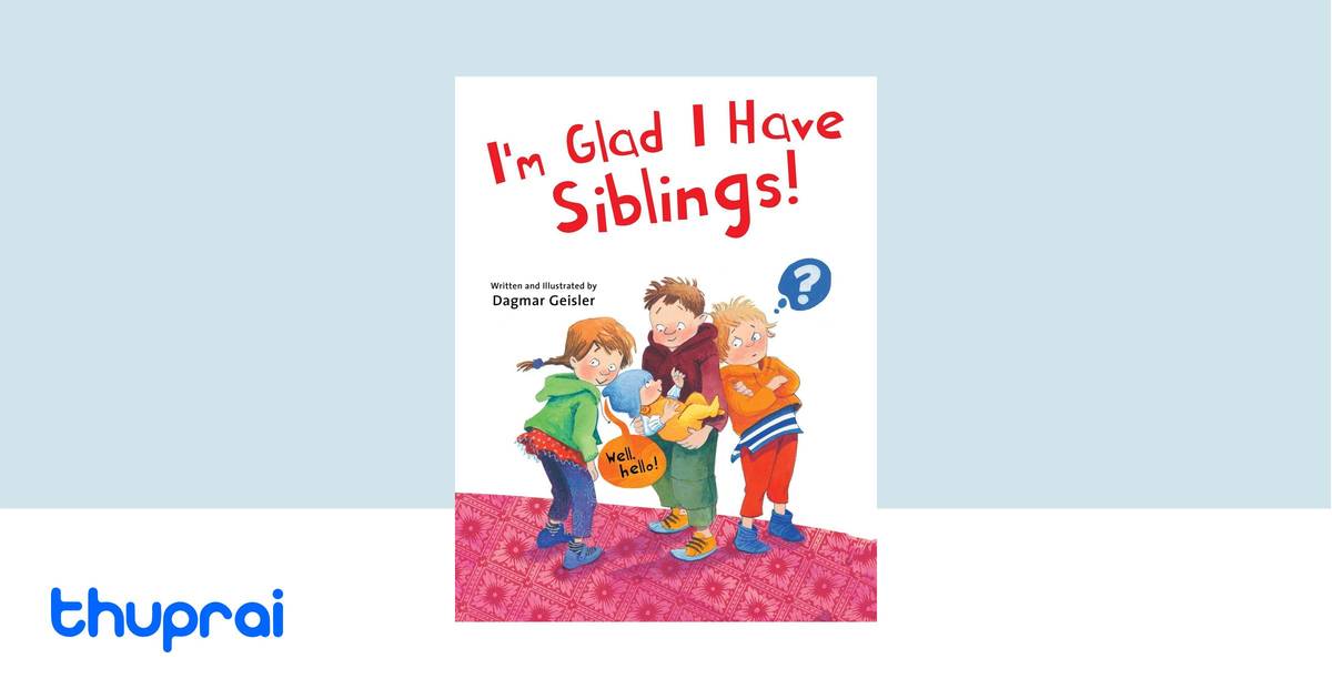 Buy I'm Glad I Have Siblings (The Safe Child, Happy Parent Series) in ...