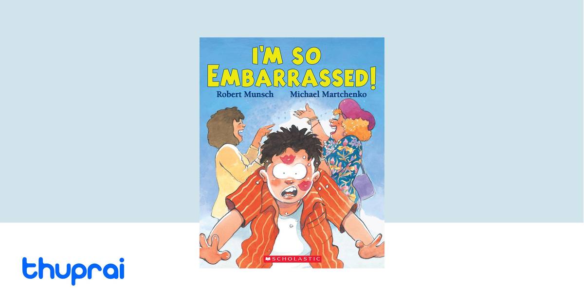 I'm So Embarrassed! by Robert Munsch - Buy in Nepal | Thuprai