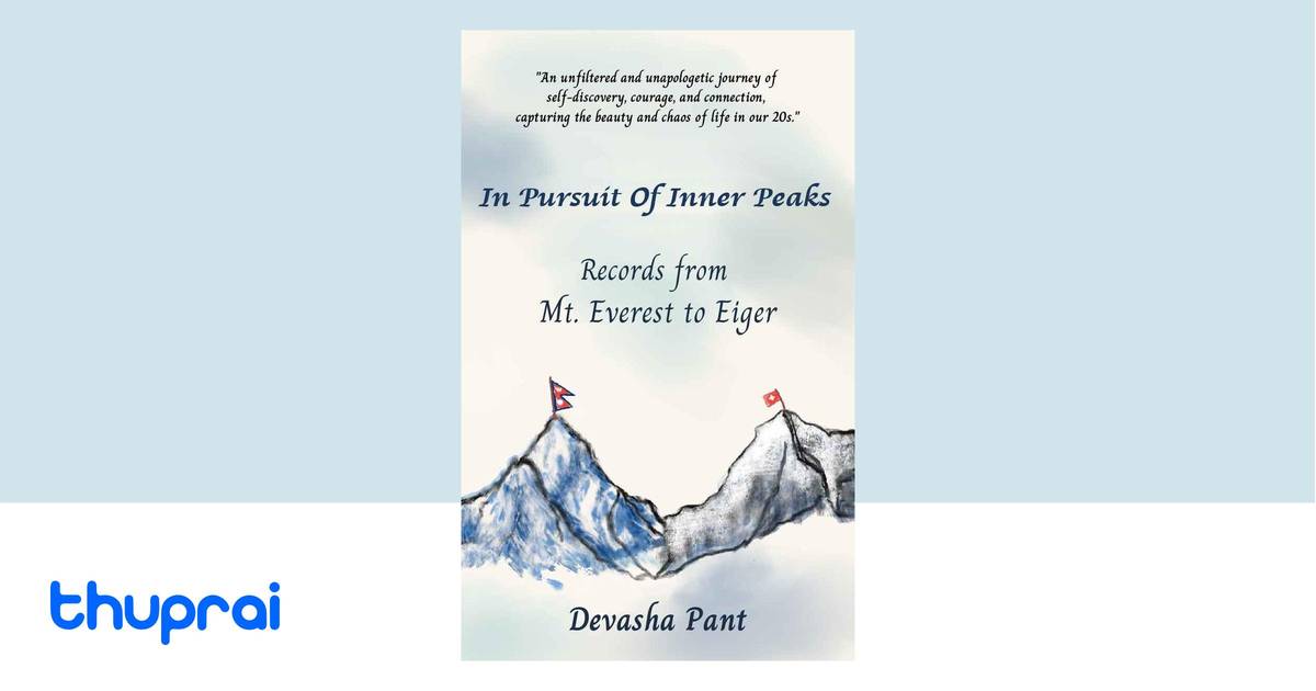In Pursuit of Inner Peaks - Devasha Pant | Thuprai
