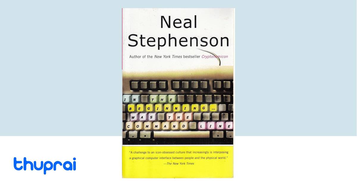 In the Beginning...was the Command Line by Neal Stephenson - Buy in ...