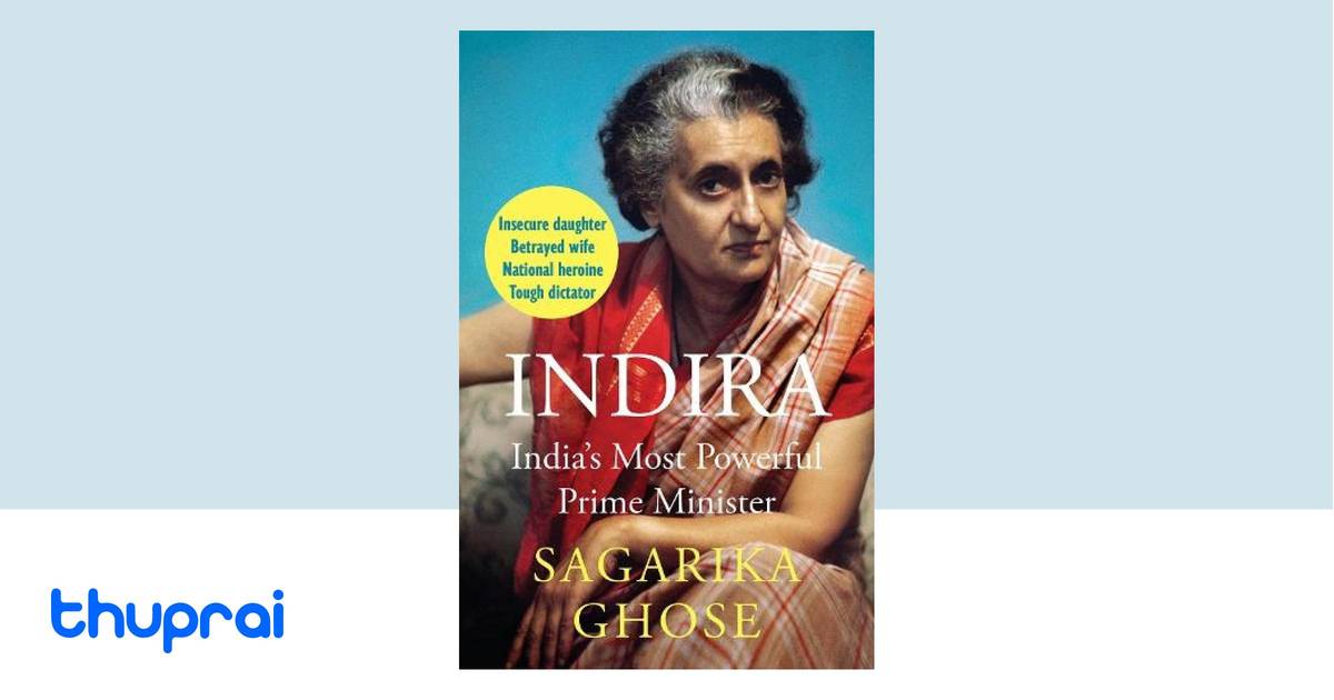 Buy Indira: India s Most Powerful Prime Minister in Nepal | Thuprai