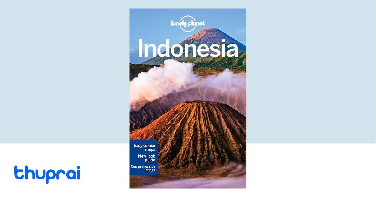 Indonesia by Stuart Butler, Trent Holden, Anna Kaminski, Loren Bell ...