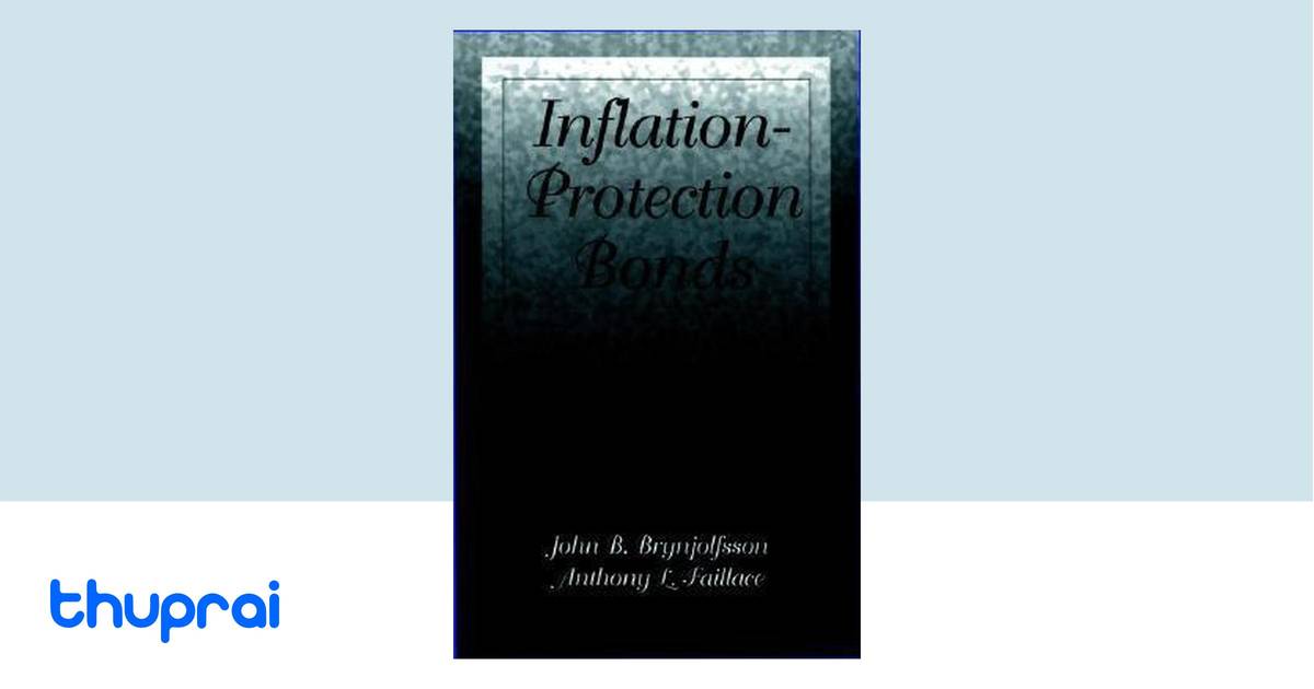 Inflation Protection Bonds by John Brynjolfsson, Anthony L. Faillace ...