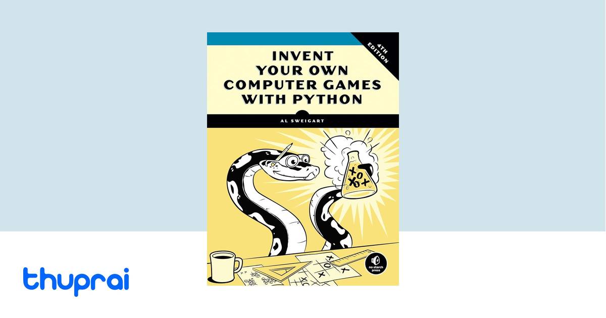Buy Invent Your Own Computer Games with Python, 4th Edition in Nepal | Thuprai
