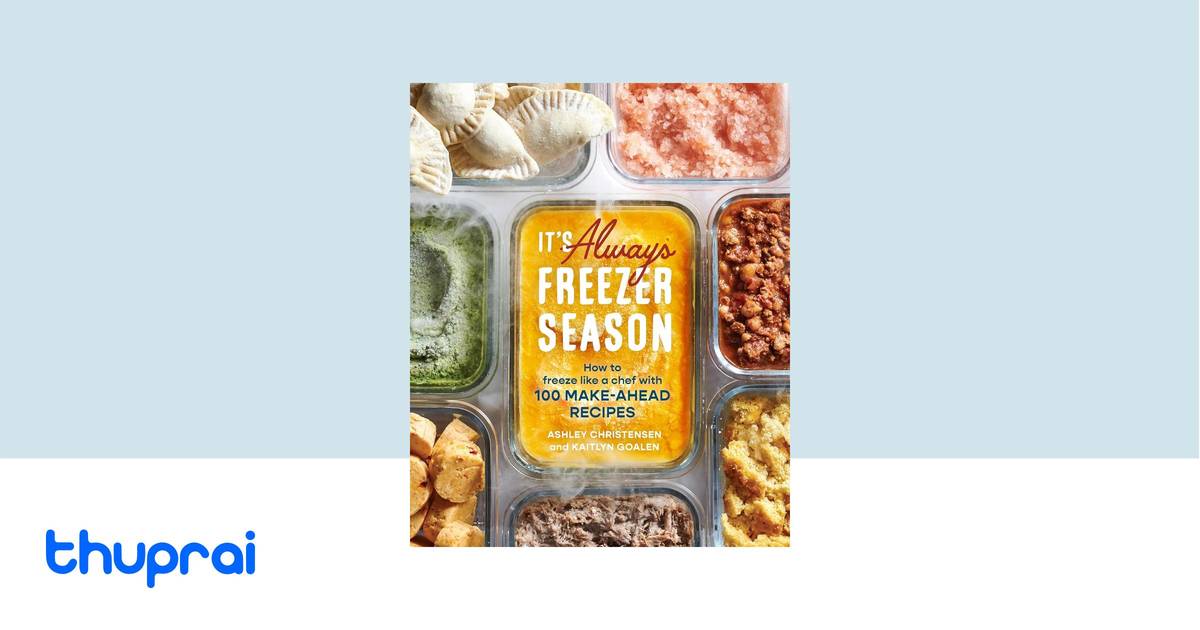 It's Always Freezer Season by Ashley Christensen, Kaitlyn Goalen - Buy ...