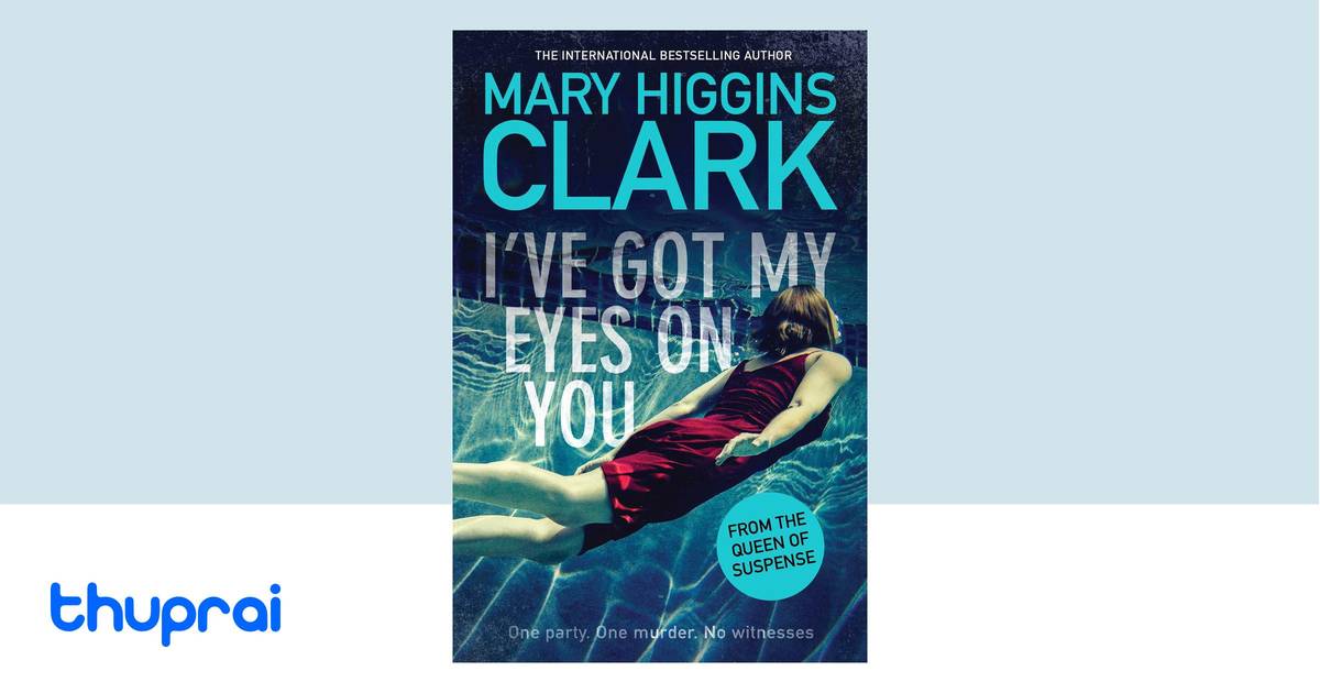 I'VE GOT MY EYES ON YOU* by Higgins Clark Mary - Buy in Nepal | Thuprai