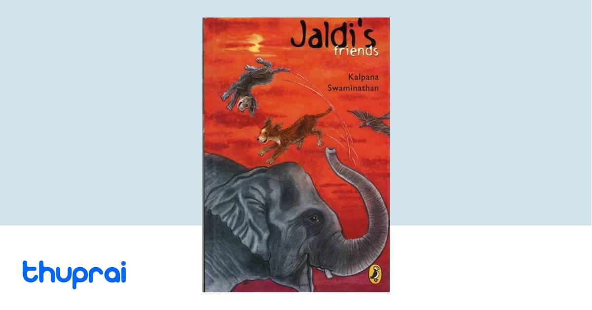 Jaldi's Friends by Kalpana Swaminathan - Buy in Nepal | Thuprai