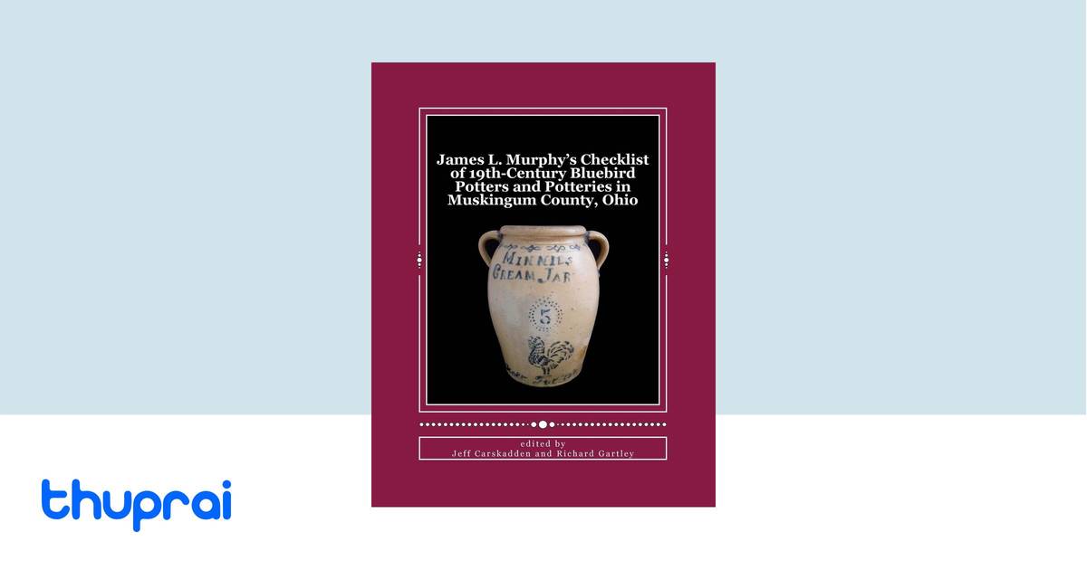 James L. Murphy's Checklist of 19th-Century Bluebird Potters and ...