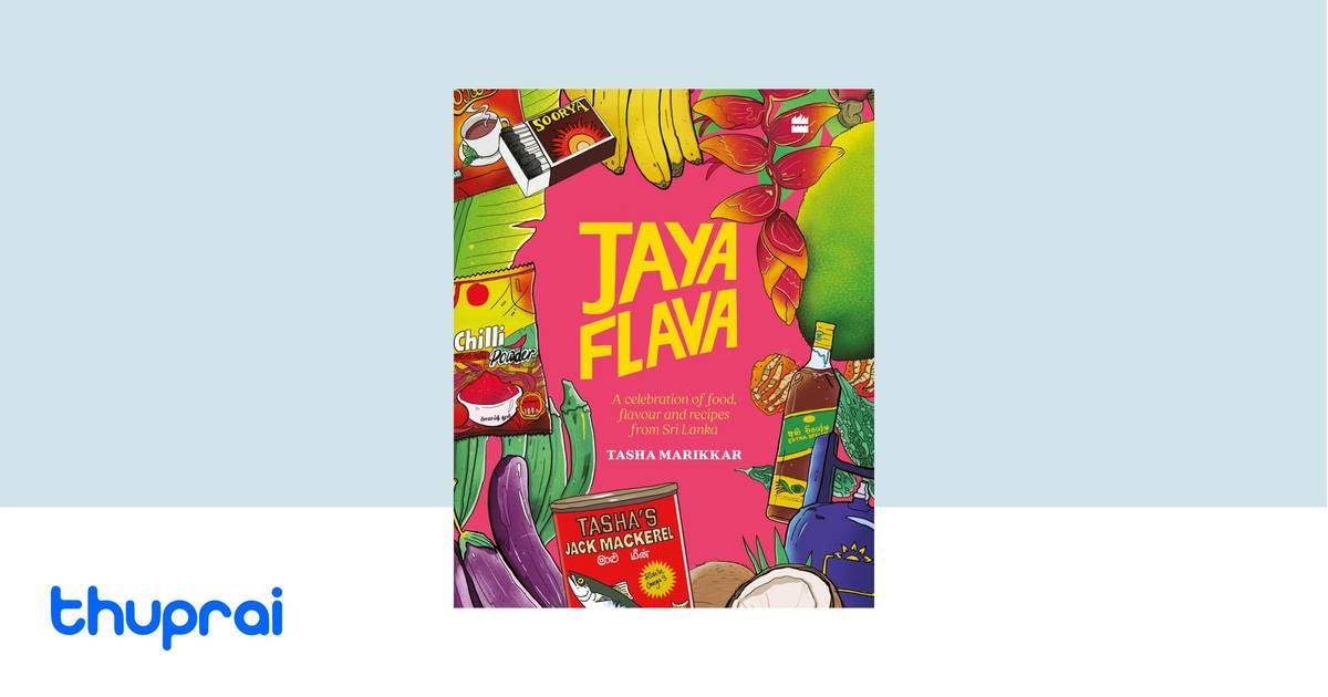Buy Jayaflava: A Celebration of Food, Flavour and Recipes from Sri ...