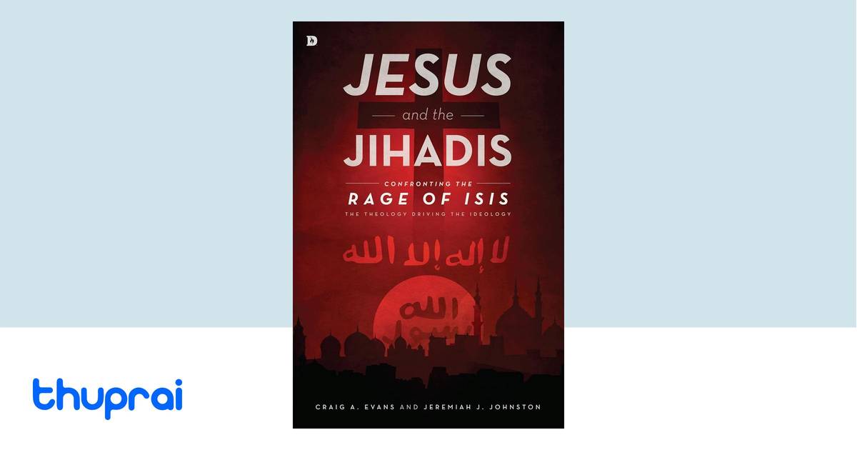 Jesus and the Jihadis by Craig A. Evans, Jeremiah J. Johnston - Buy in ...