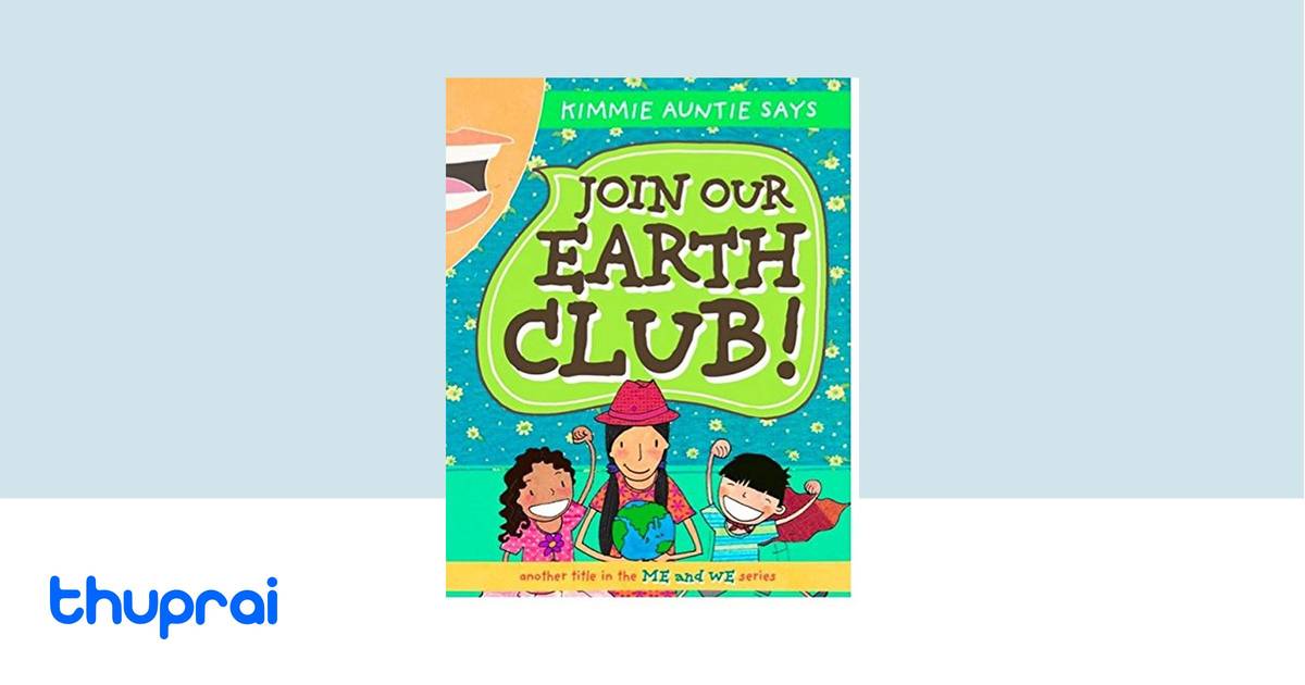 Join Our Earth Club! by KIMBERLY MCARTHUR - Buy in Nepal | Thuprai