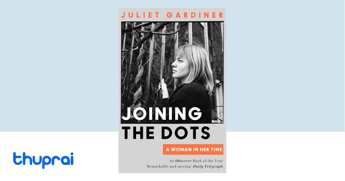 Buy Joining the Dots: a Woman in Her Time in Nepal | Thuprai