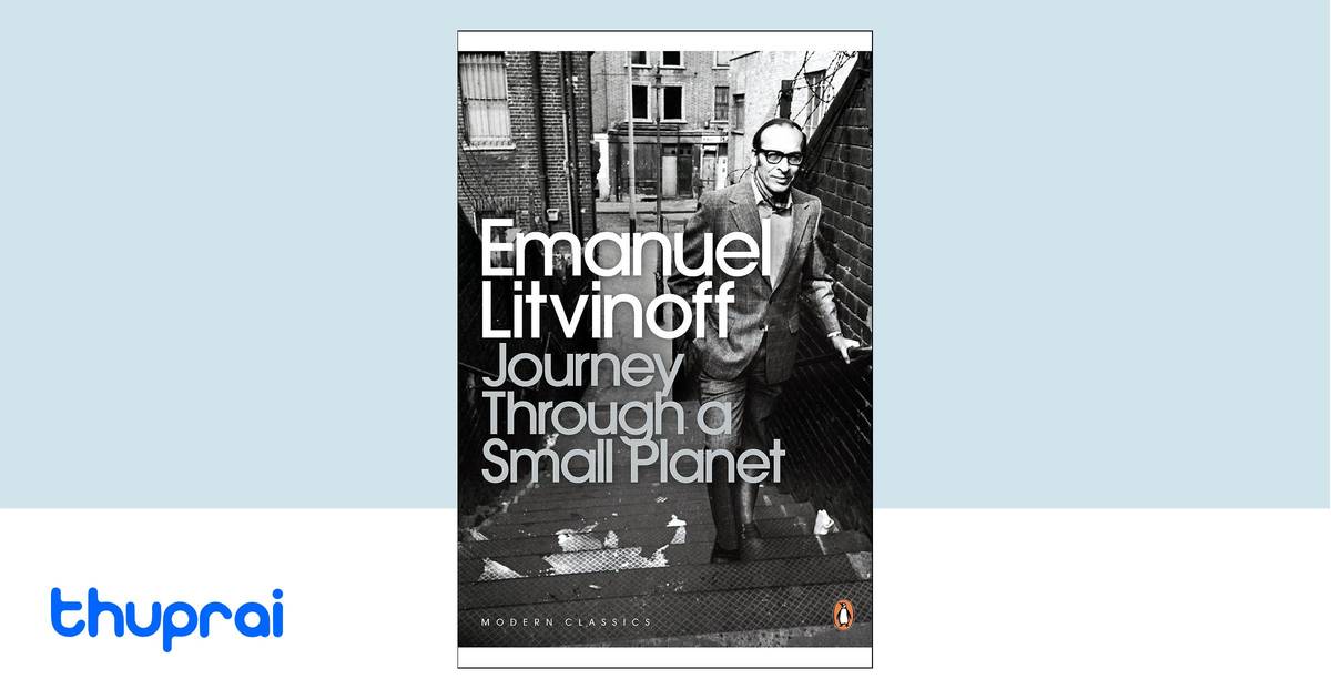 Journey Through a Small Planet by Emanuel Litvinoff - Buy in Nepal ...