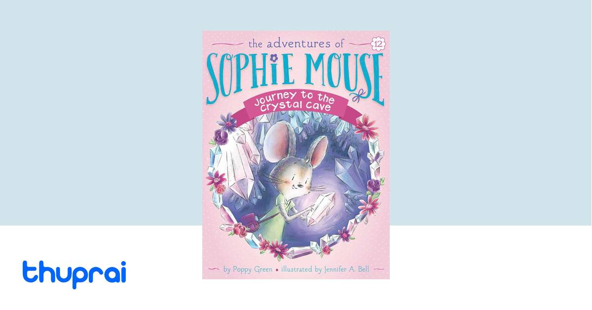 Journey to the Crystal Cave (12) (The Adventures of Sophie Mouse) by ...