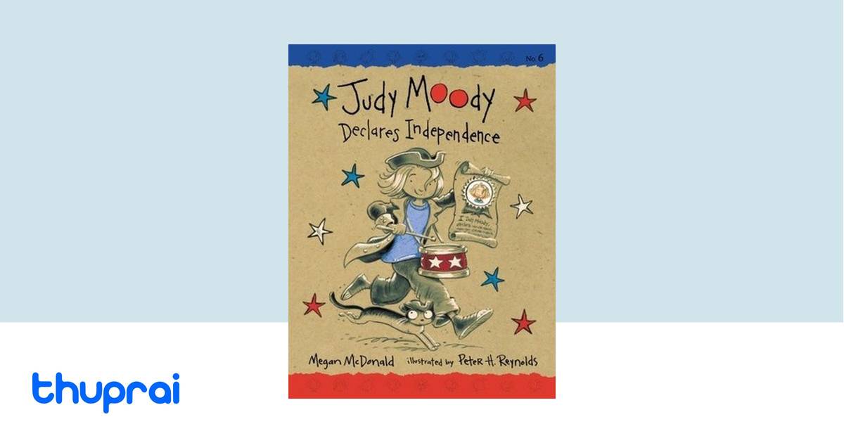 Judy Moody Declares Independence by Megan McDonald, Peter H. Reynolds ...