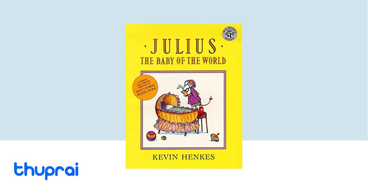 Buy Julius, the Baby of the World in Nepal | Thuprai