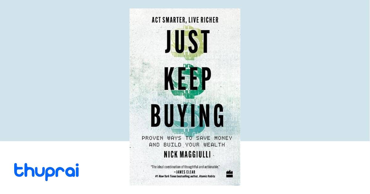Just Keep Buying: Proven ways to save money and build your wealth by ...