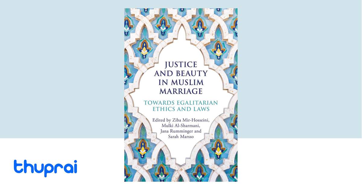 Buy Justice and Beauty in Muslim Marriage: Towards Egalitarian Ethics ...