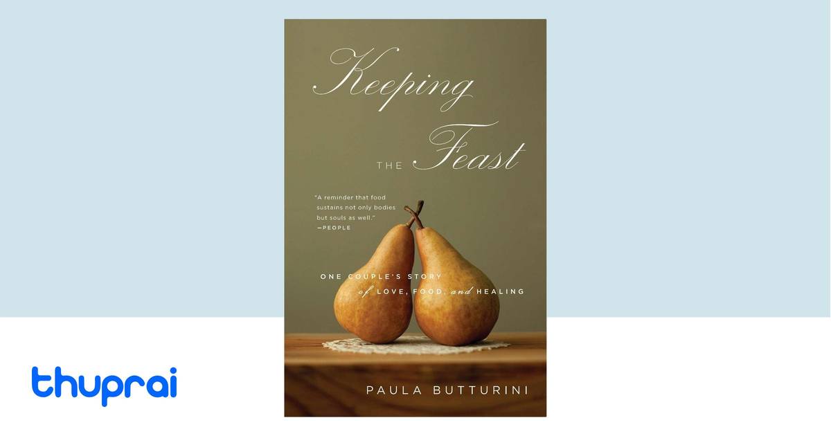 Keeping The Feast By Paula Butturini Buy In Nepal Thuprai