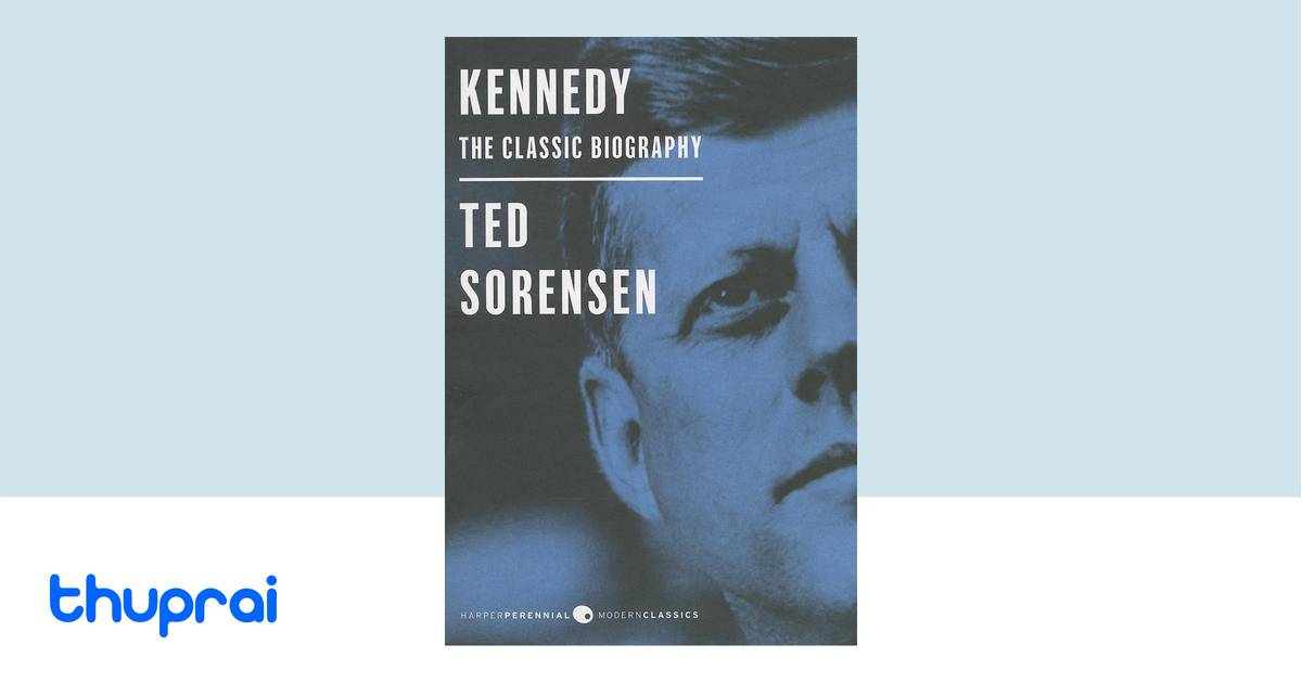 Kennedy: The Classic Biography by Ted Sorensen - Buy in Nepal | Thuprai