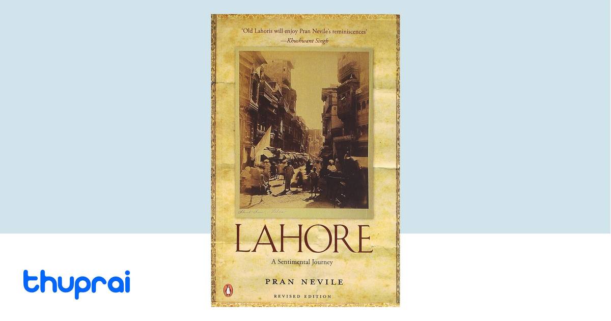 Lahore - A Sentimental Journey by Pran Nevile - Buy in Nepal | Thuprai