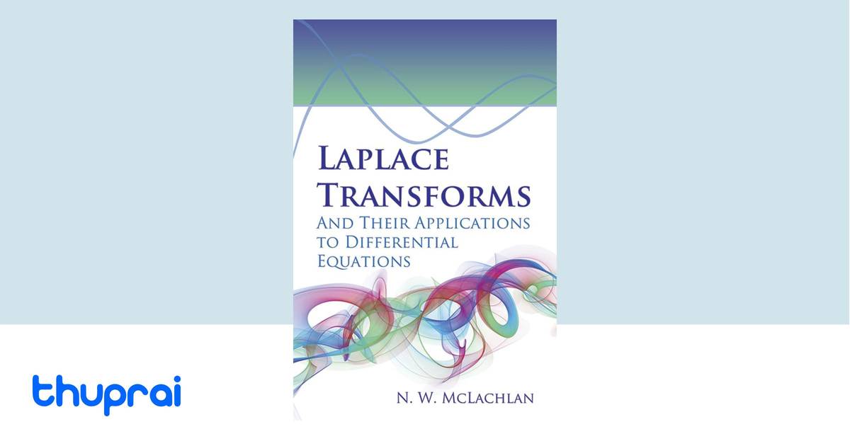 Buy Laplace Transforms And Their Applications To Differential Equations Dover Books On
