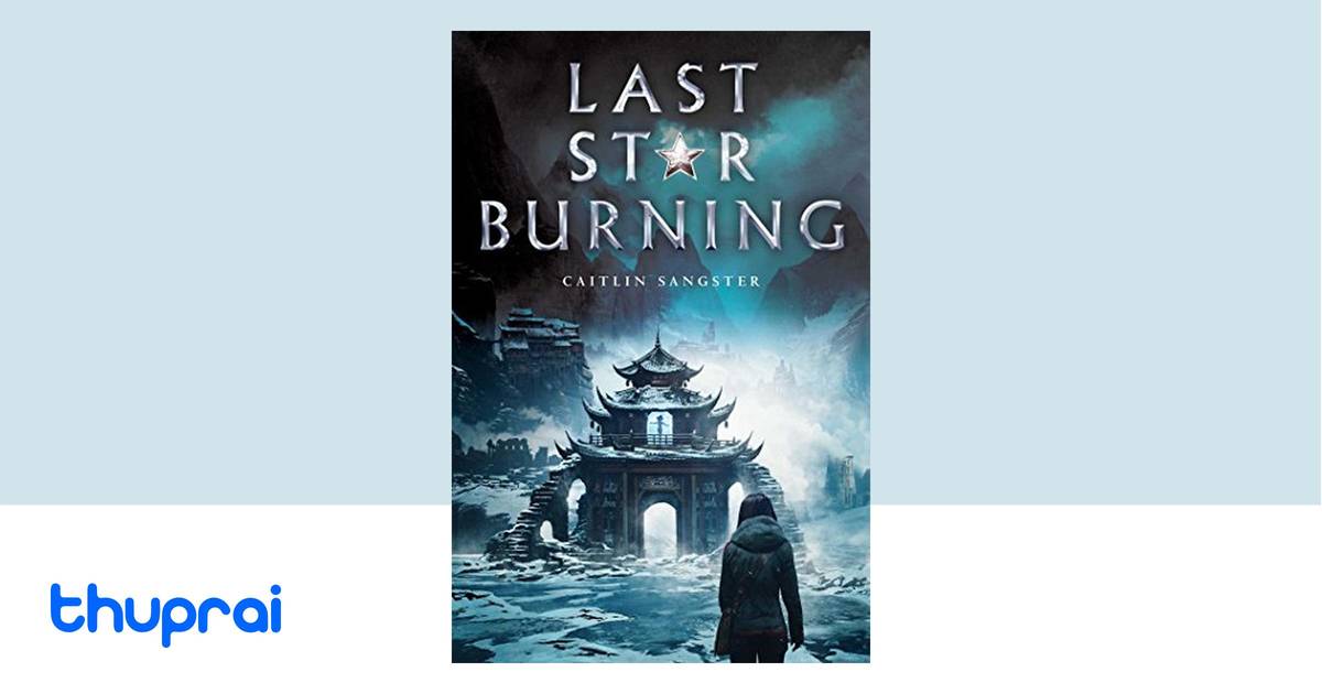 Last Star Burning by Caitlin Sangster - Buy in Nepal | Thuprai
