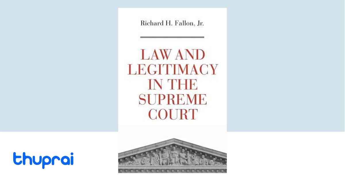 Law and Legitimacy in the Supreme Court by Richard H. Fallon - Buy in ...