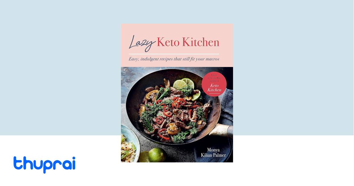 Lazy Keto Kitchen by MONYA KILIAN. PALMER - Buy in Nepal | Thuprai