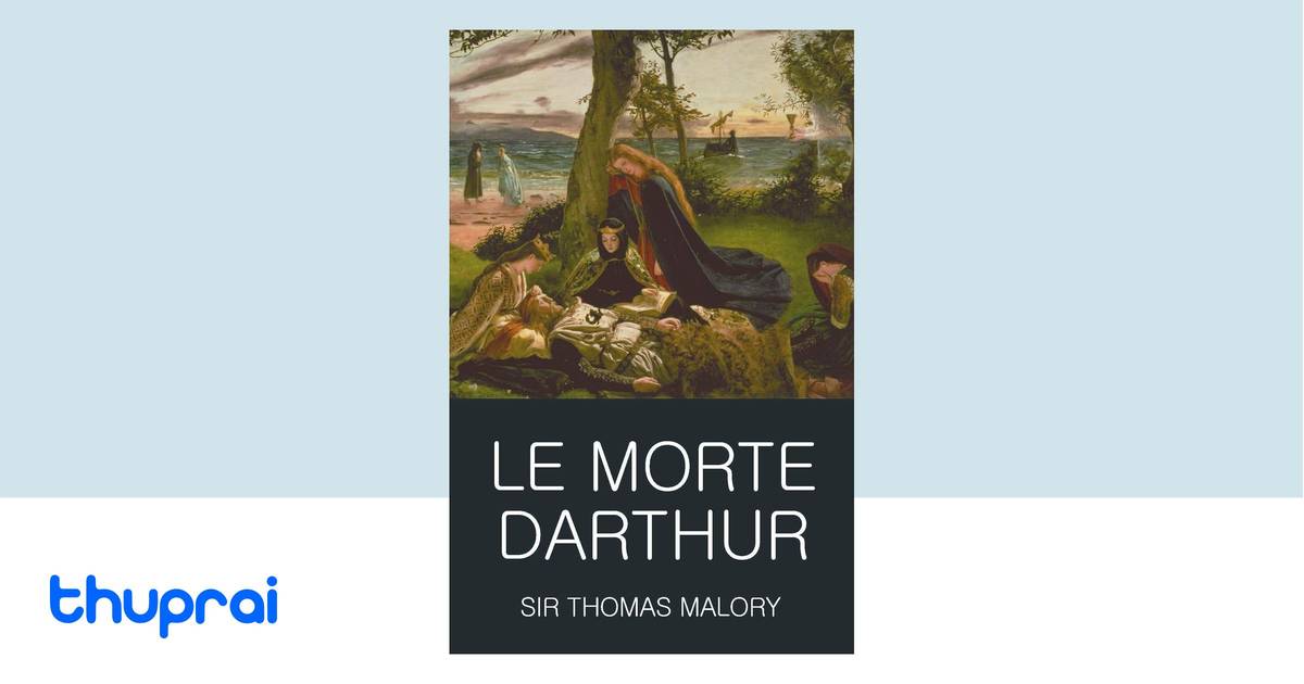 Le Morte Darthur by Sir Thomas Malory - Buy in Nepal | Thuprai